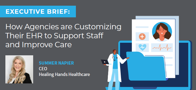 How Agencies are Customizing Their EHR - Homecare Homebase