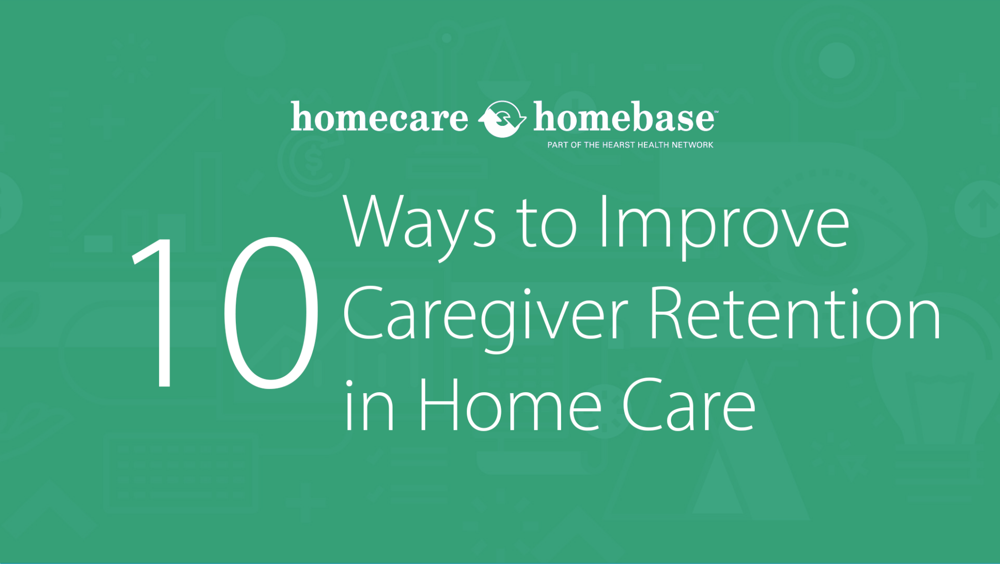 10 Ways to Improve Caregiver Retention in Home Care: How Technology ...