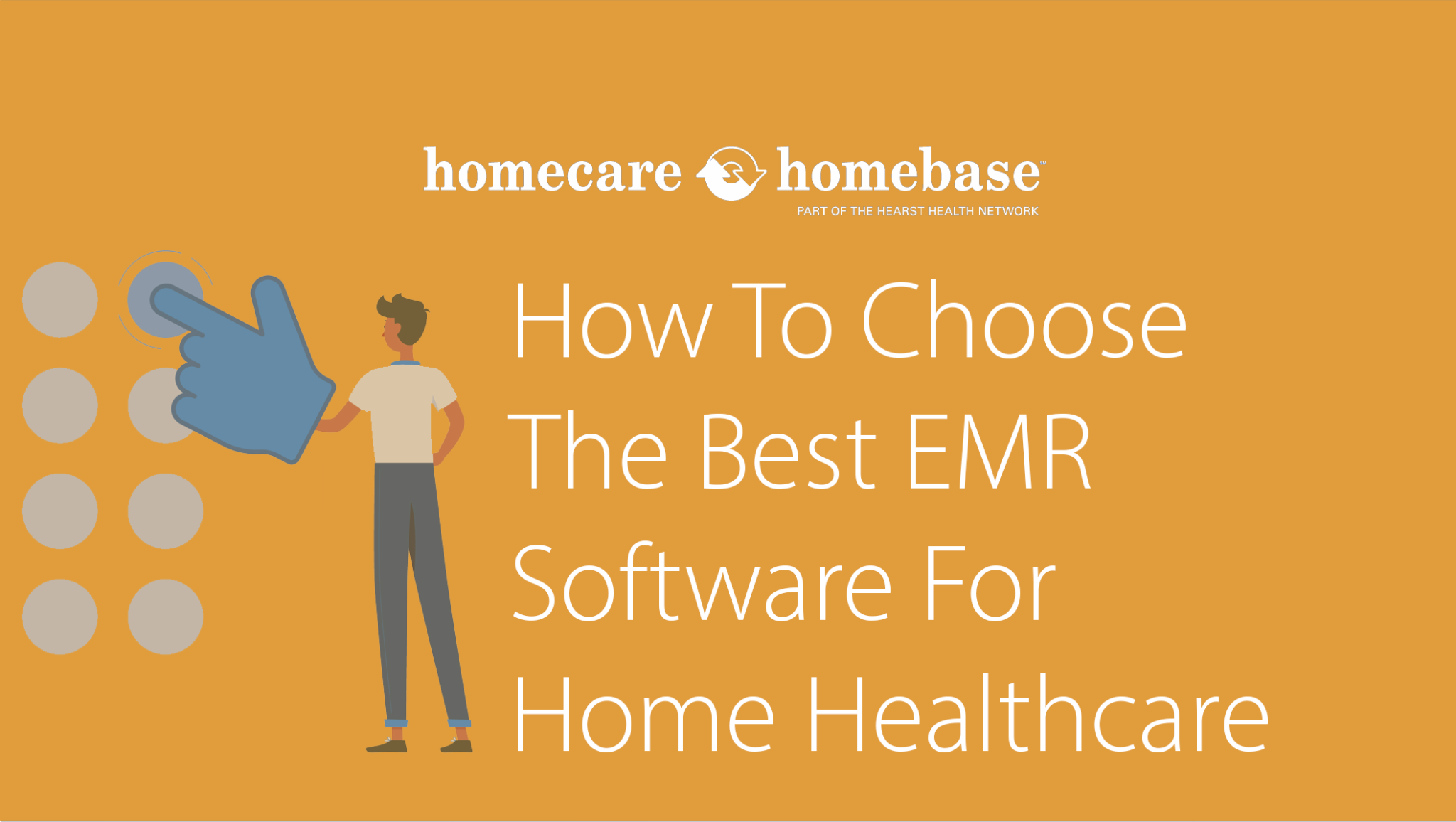 How To Choose The Best EMR Software For Home Healthcare - Homecare Homebase