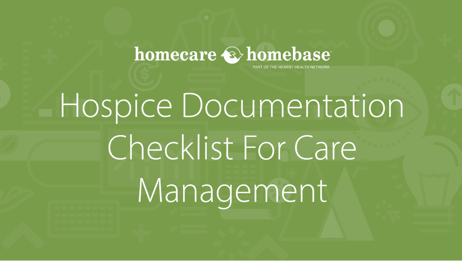 Hospice Documentation Checklist For Care Management - Homecare Homebase