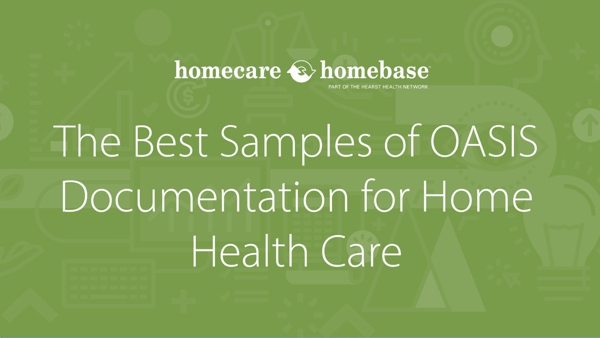 The Best Samples of OASIS Documentation for Home Health Care - Homecare ...