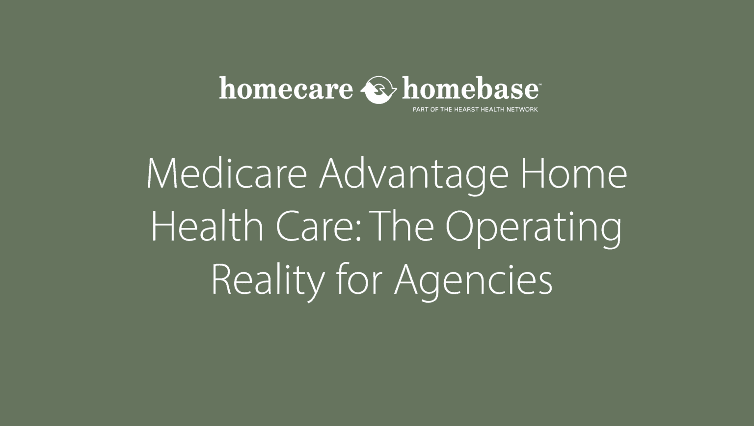 Medicare Advantage Home Health Care: Why It’s the New Operating Reality ...